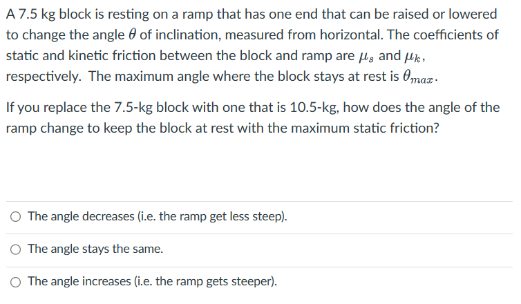Solved A 7.5 kg block is resting on a ramp that has one end | Chegg.com