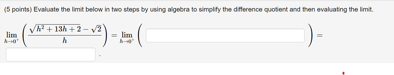 Solved (5 points) Evaluate the limit below in two steps by | Chegg.com Solved (5 points) Evaluate the limit below in two steps by | Chegg.com