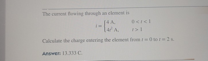 Solved The current flowing through an element is . (4A, 0 1 | Chegg.com