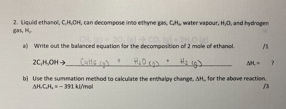 Solved 2. Liquid ethanol, C,H,OH, can decompose into ethyne | Chegg.com