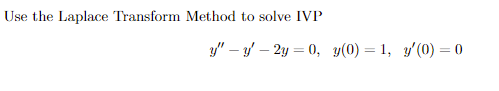Solved Use the Laplace Transform Method to solve IVP | Chegg.com