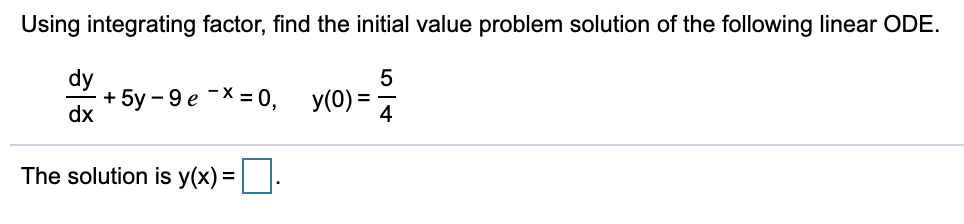Solved Using integrating factor, find the initial value | Chegg.com