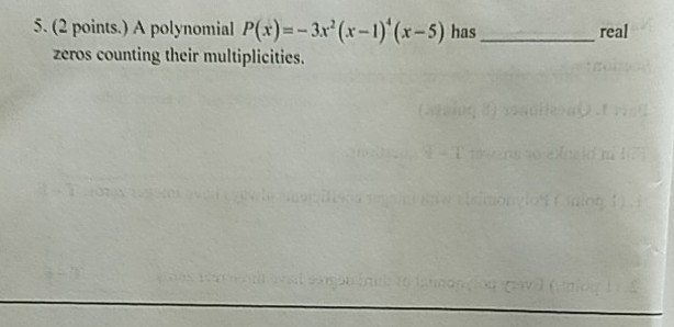 Solved real 5. (2 points.) A polynomial P(x)3r(r-1)'(r-5) | Chegg.com