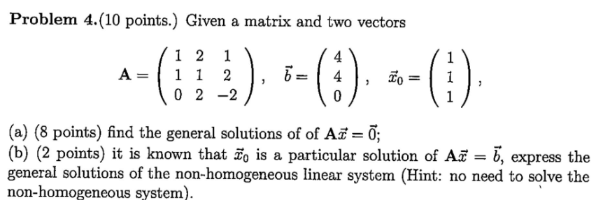 Solved Problem 4.(10 points.) Given a matrix and two vectors | Chegg.com