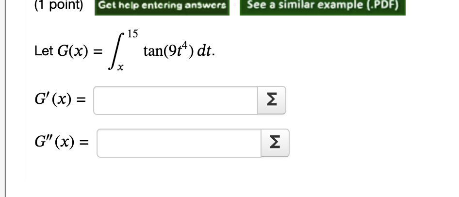 (1 ﻿point)Let G(x)=∫x15tan(9t4)dt.G'(x)=G''(x)= | Chegg.com
