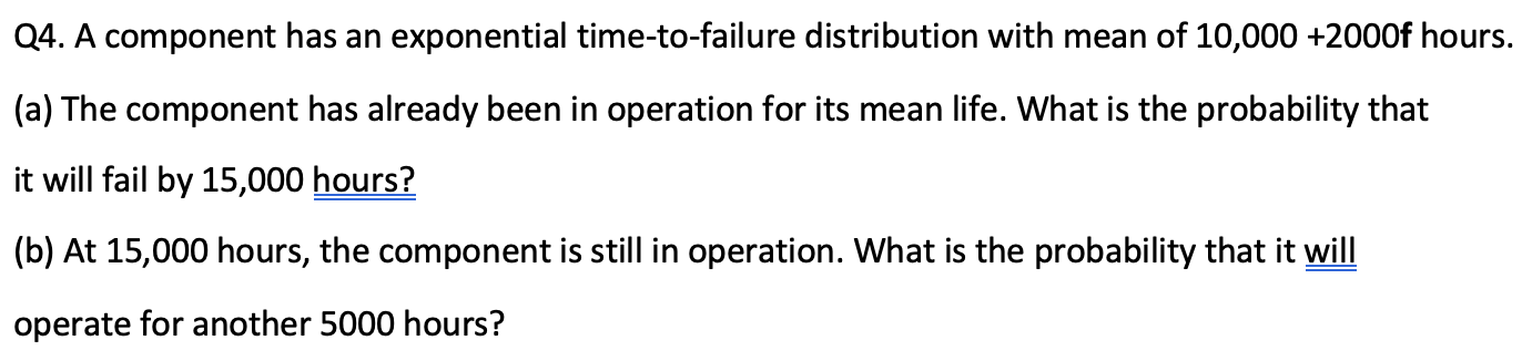 Solved Q4. A component has an exponential time-to-failure | Chegg.com