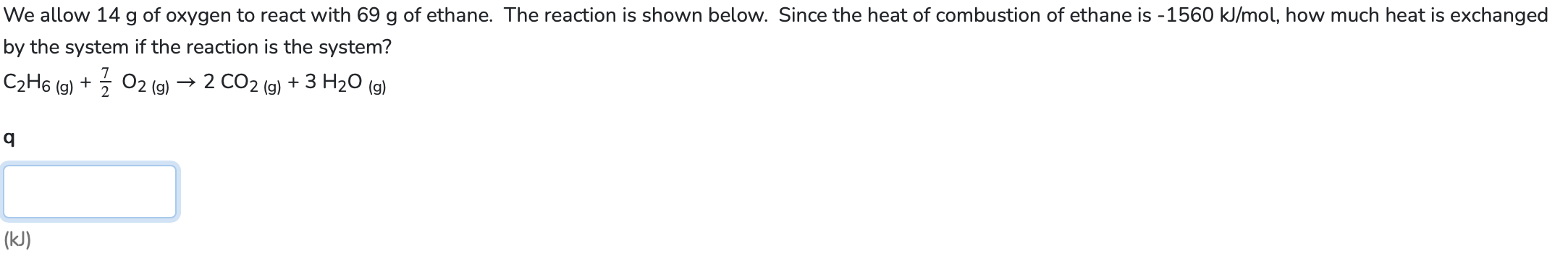 Solved We allow 14 g of oxygen to react with 69 g of ethane. | Chegg.com
