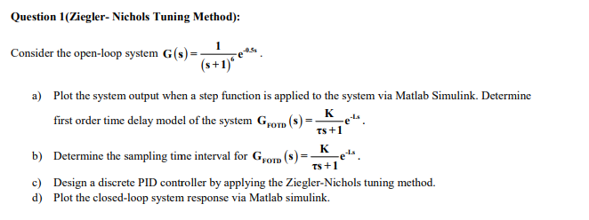 Solved Question 1(Ziegler-Nichols Tuning Method): 1 Consider | Chegg.com