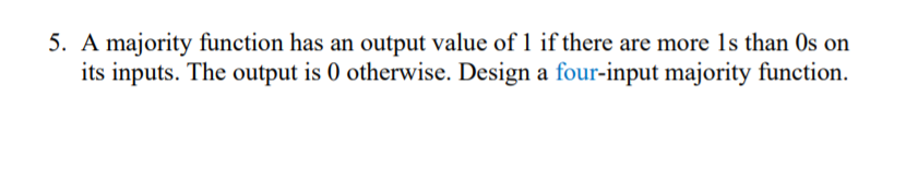 Solved 5. A majority function has an output value of 1 if | Chegg.com