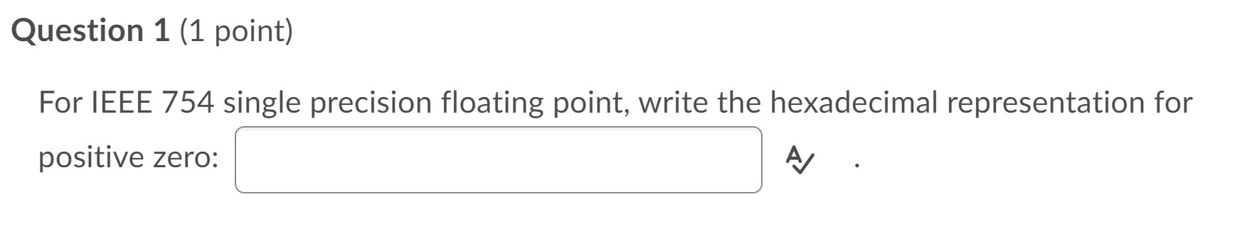 Solved Question 1 (1 point) For IEEE 754 single precision | Chegg.com