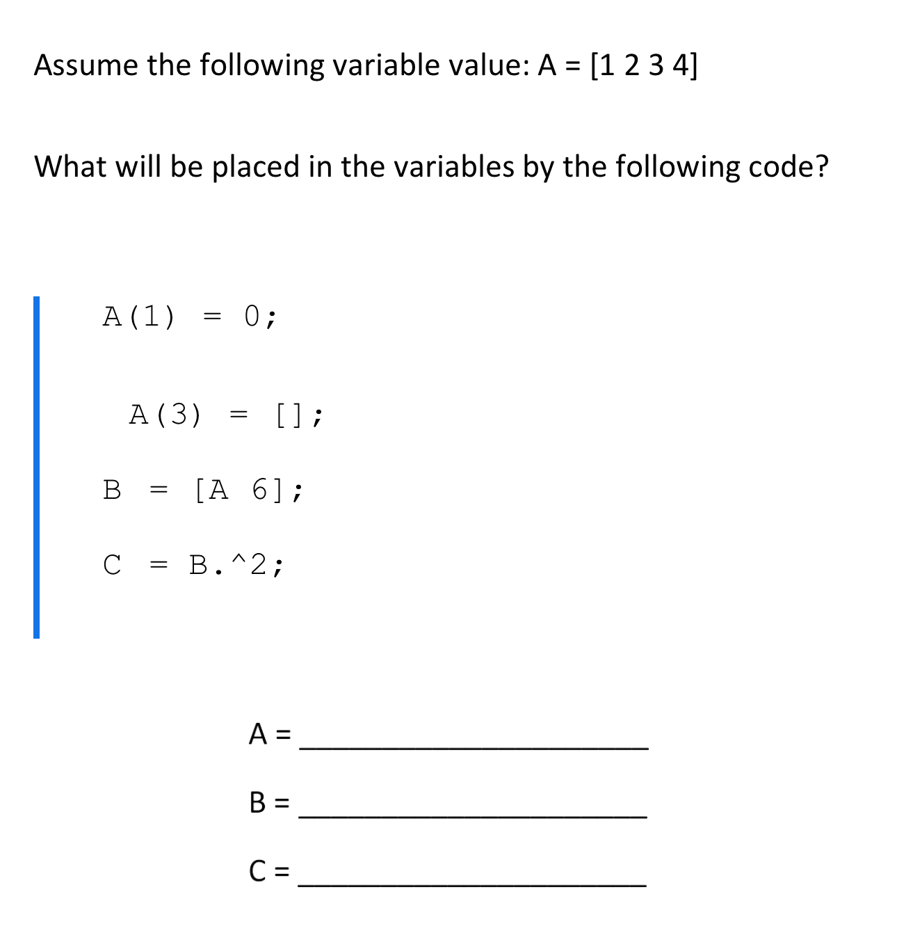 Solved Assume the following variable value: A=[123] What | Chegg.com