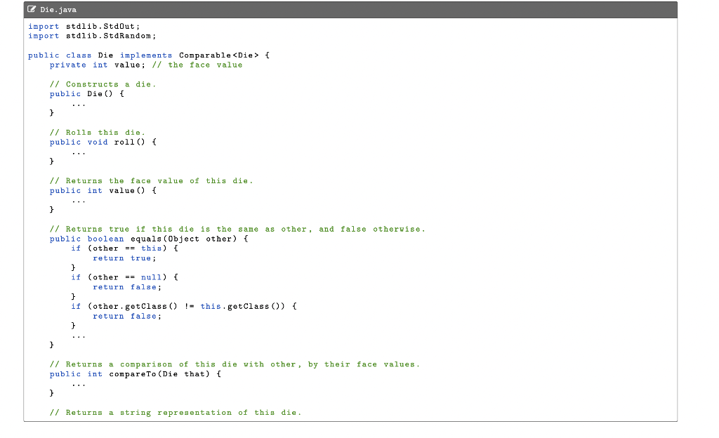 Solved Exercise 1. (Comparable Siz-sided Die) Implement a | Chegg.com