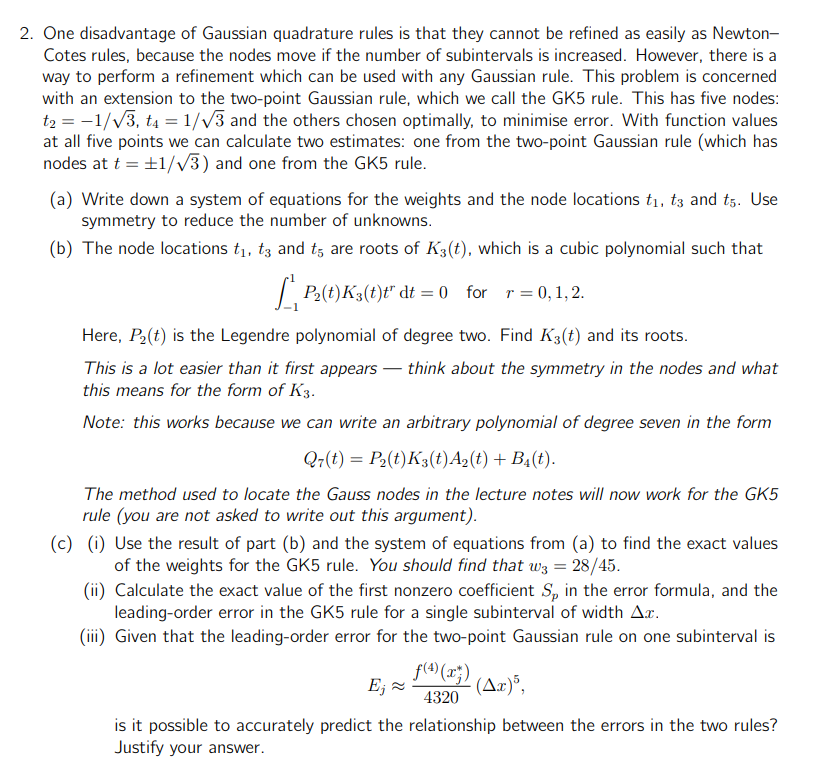 One disadvantage of Gaussian quadrature rules is that | Chegg.com