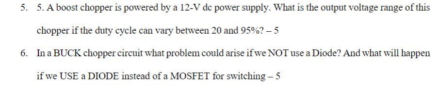Solved 5. 5. A boost chopper is powered by a 12-V de power | Chegg.com