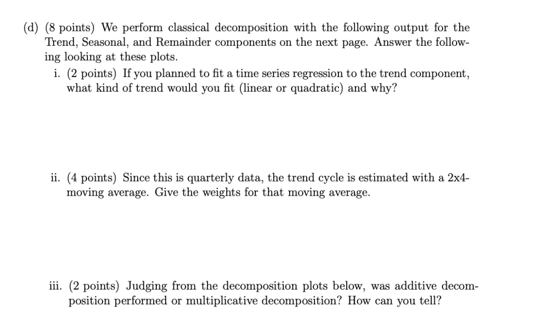 Solved (d) (8 points) We perform classical decomposition | Chegg.com