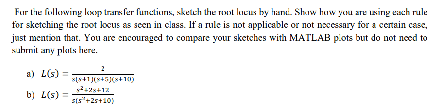 Solved For the following loop transfer functions, sketch the | Chegg.com