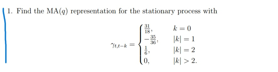 Solved 1. Find the MA(q) representation for the stationary | Chegg.com