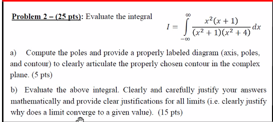 Solved Problem 2 - (25 pts): Evaluate the integral \\[ | Chegg.com