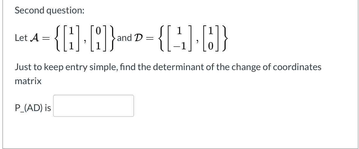 Solved Second question: Let A = {[1] [4]}and D = {{-] []} | Chegg.com