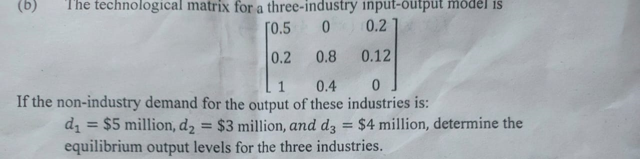 Solved (b) The technological matrix for a three-industry | Chegg.com
