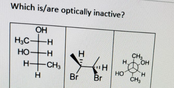 Solved Which is/are optically inactive? ОН нсн НО-НН H-CH3 Н | Chegg.com