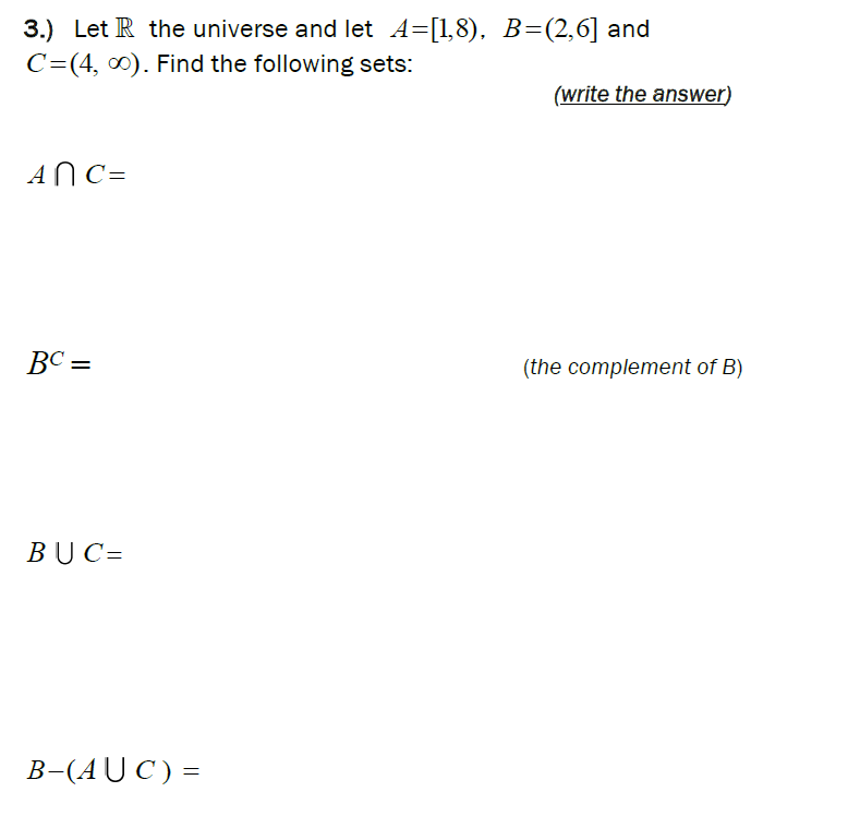 Solved 3.) Let R the universe and let A=(1,8), B=(2,6] and | Chegg.com