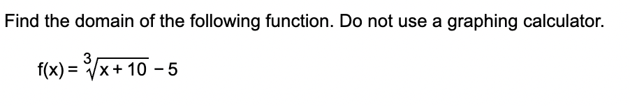 Solved Find the domain of the following function. Do not use | Chegg.com