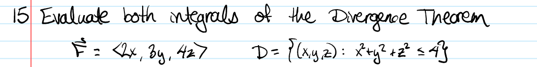 Solved 15 Evaluate both integrals of the Divergence Theorem | Chegg.com
