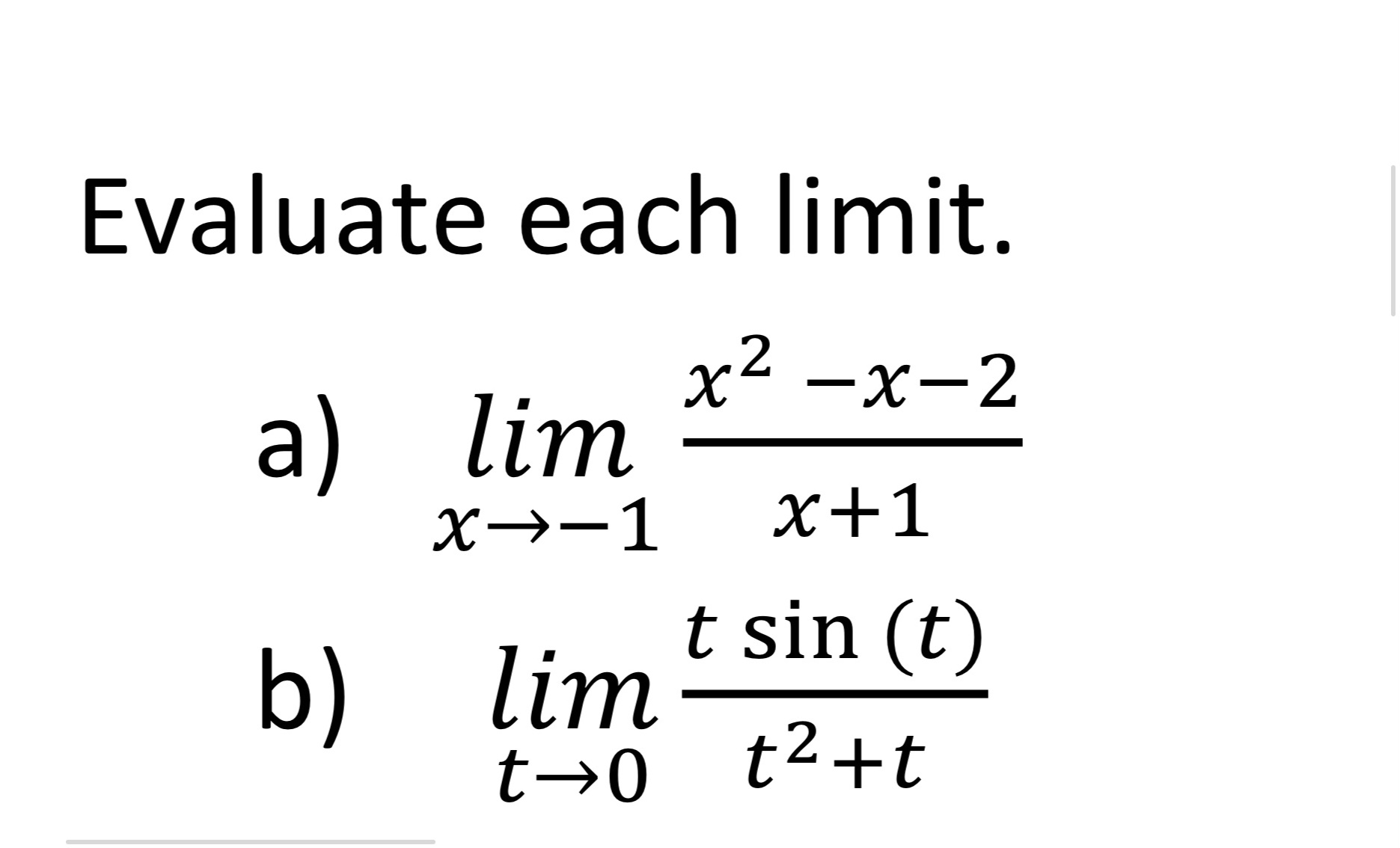 Solved Evaluate each limit. a) limx→−1x+1x2−x−2 b) | Chegg.com