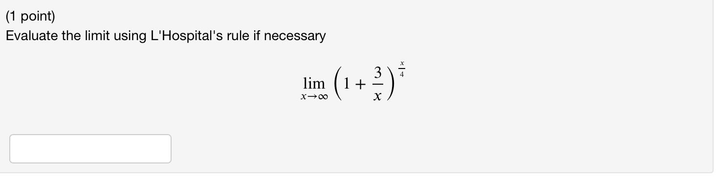 Solved (1 point) Evaluate the limit using L'Hospital's rule | Chegg.com