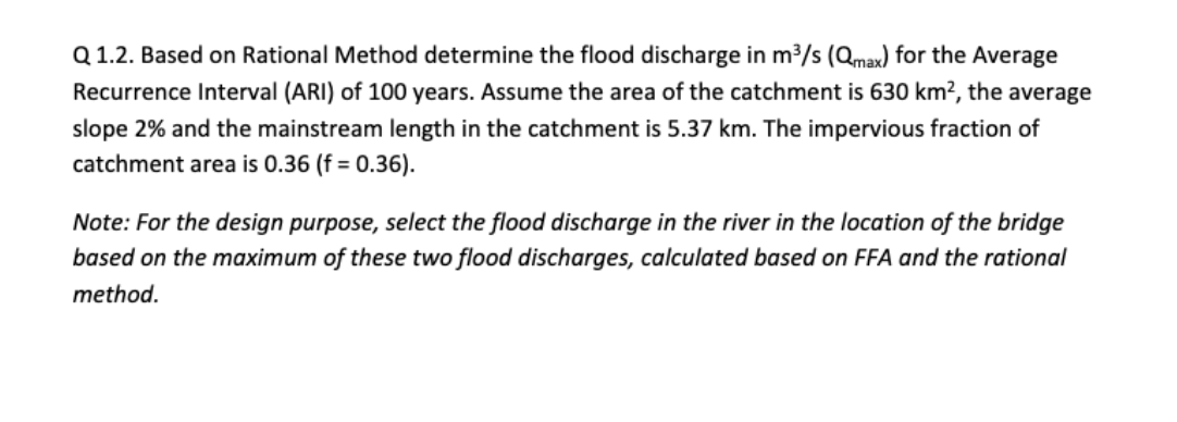 Solved Q 1.2. Based on Rational Method determine the flood | Chegg.com