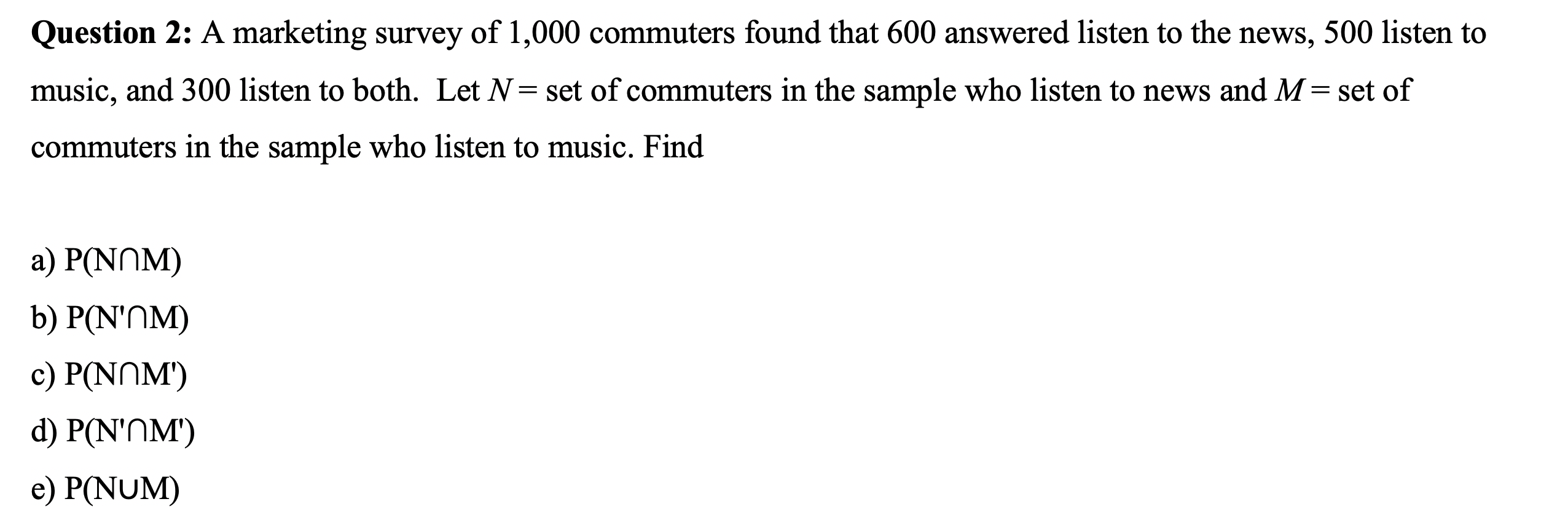 Solved Question 2: A marketing survey of 1,000 commuters | Chegg.com