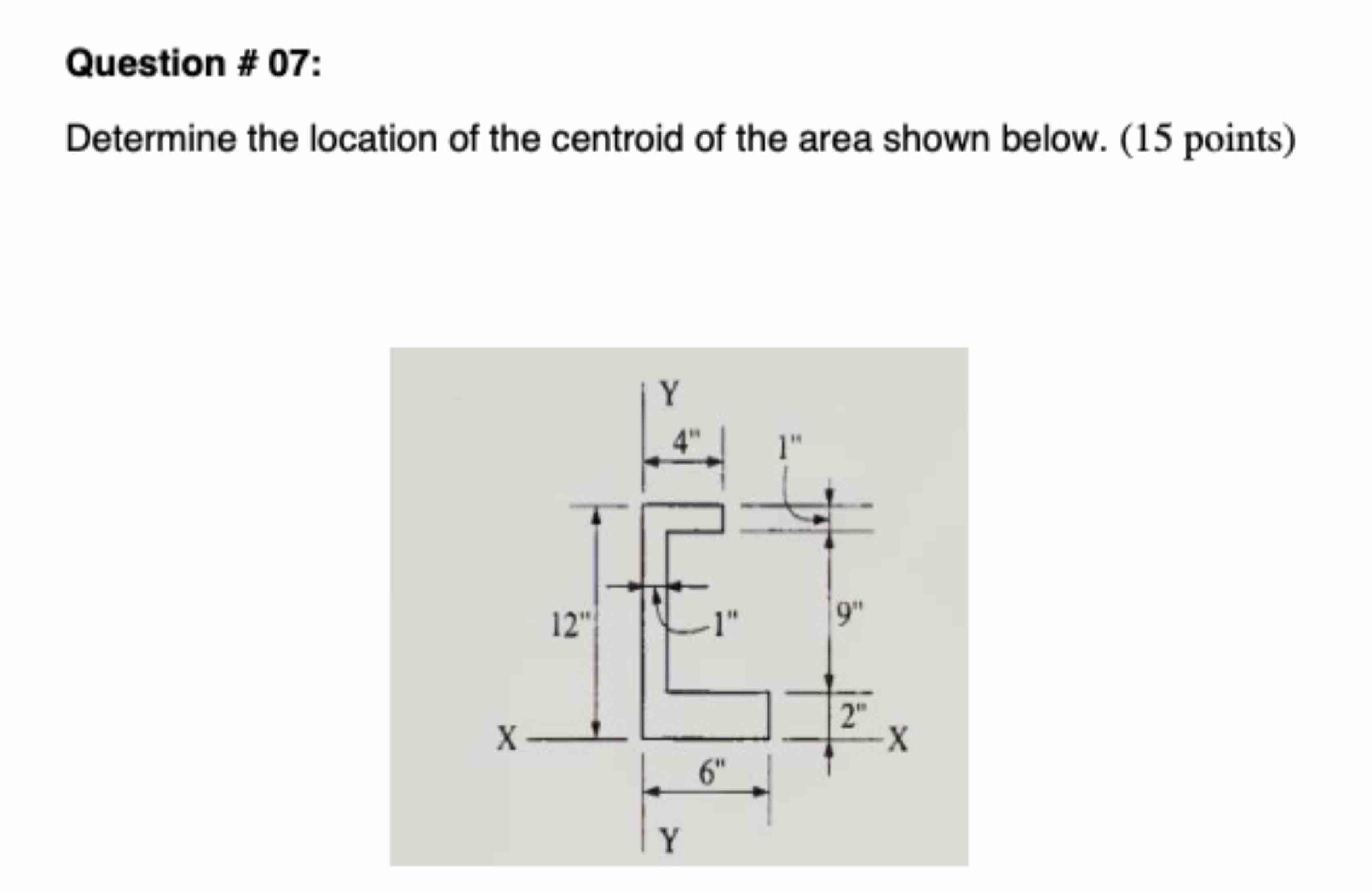 Solved Question \# 07:Determine the location of the centroid | Chegg.com