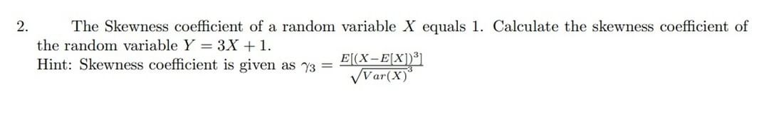 Solved 2. The Skewness coefficient of a random variable X | Chegg.com