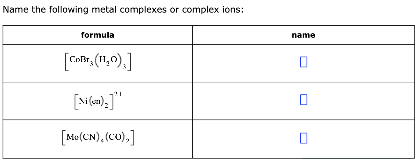 Solved Name the following metal complexes or complex | Chegg.com