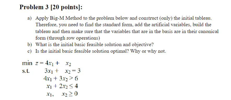 Solved Problem 3 [20 points]: a) Apply Big-M Method to the | Chegg.com