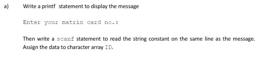 Solved a) Write a printf statement to display the message | Chegg.com