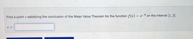 Solved Find a point c satisfying the conclusion of the Mean | Chegg.com