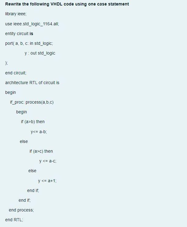 Solved Rewrite the following VHDL code using one case | Chegg.com