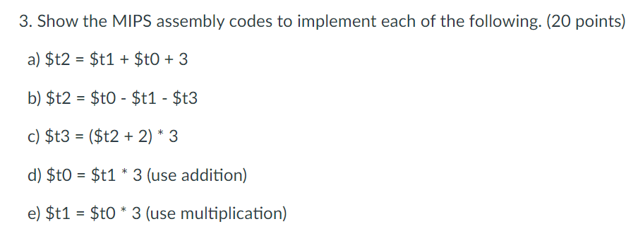 Solved 3. Show the MIPS assembly codes to implement each of | Chegg.com