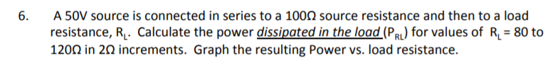 Solved 6, A 50V source is connected in series to a 100Ω | Chegg.com