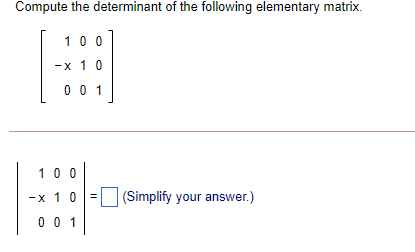 Solved Compute the determinant of the following elementary | Chegg.com