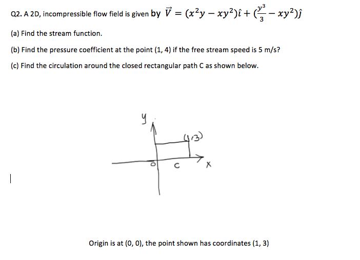 Solved 22. A 2D, incompressible flow field is given by = | Chegg.com