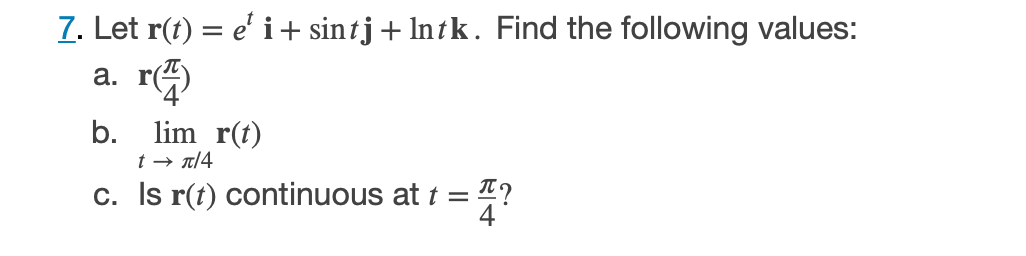 Solved Let r(t) = e^t i + sint j + lnt k. Find the | Chegg.com