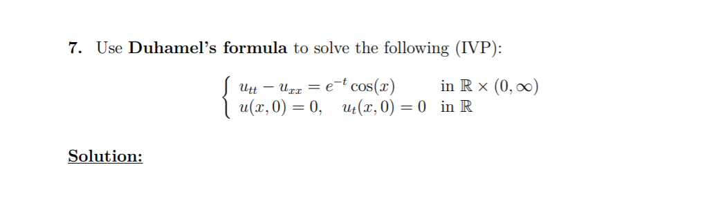 Solved 7. Use Duhamel's formula to solve the following | Chegg.com