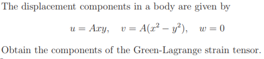 Solved The displacement components in a body are given by | Chegg.com