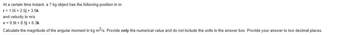 Solved At a certain time instant, a 7 kg object has the | Chegg.com