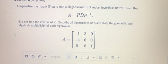 Solved Diagonalize The Matrix That Is Find A Diagonal 