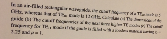 Solved In an air-filled rectangular waveguide, the cutoff | Chegg.com