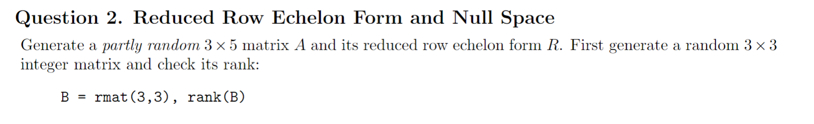 Solved Question 2. Reduced Row Echelon Form and Null Space | Chegg.com